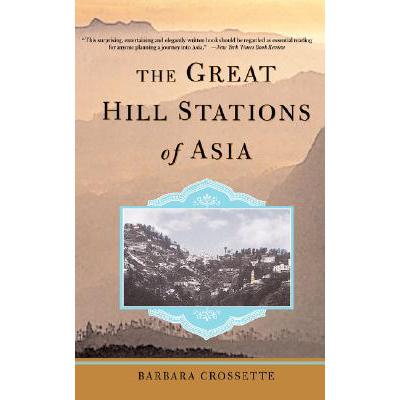 The Great Hill Stations of Asia