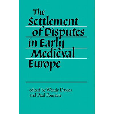 The Settlement of Disputes in Early Medieval...