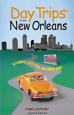 Day Trips from New Orleans, 2nd