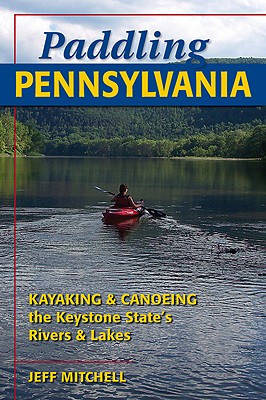 Paddling Pennsylvania: Canoeing and