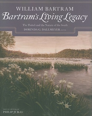 Bartram's Living Legacy: The Travels and