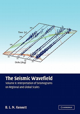 The Seismic Wavefield: Volume 2,