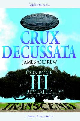 Crux Decussata: Ears Book III
