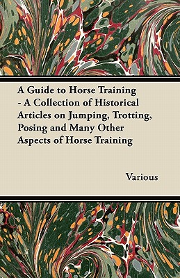 A Guide to Horse Training - A Collection