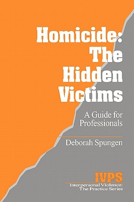 Homicide: The Hidden Victims: A Resource
