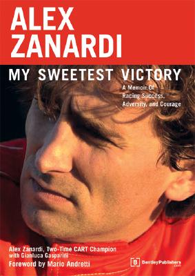 Alex Zanardi: My Sweetest Victory: A