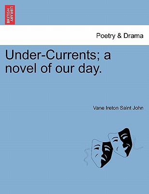 Under-Currents; A Novel of Our