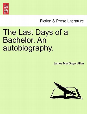 The Last Days of a Bachelor. an