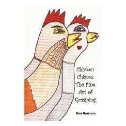 Chicken Chisme: The Fine Art of