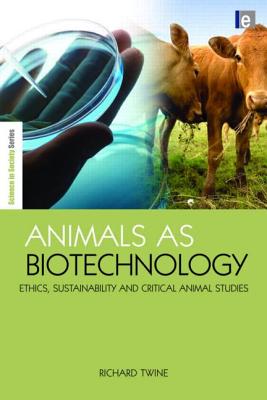 Animals as Biotechnology: Ethics,