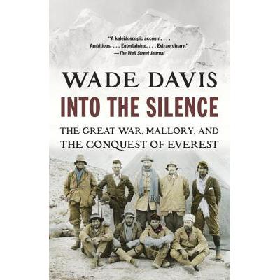 Into the Silence: The Great War, Mallory, an...