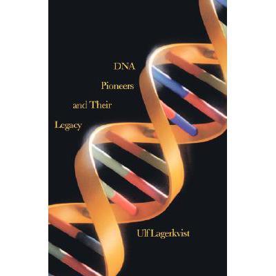 DNA Pioneers and Their Legacy