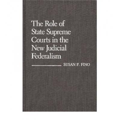 The Role of State Supreme Courts in the New Judicial Federalism.