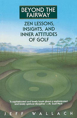 Beyond the Fairway: Zen Lessons,
