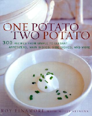 One Potato, Two Potato: 300 Recipes from