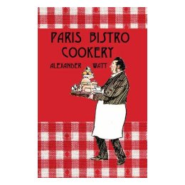 Paris Bistro Cookery