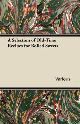 A Selection of Old-Time Recipes for