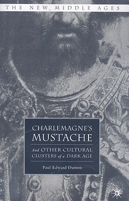 Charlemagne's Mustache: And Othe