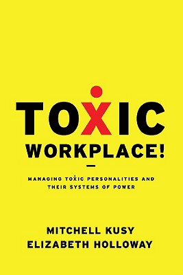 Toxic Workplace!: Managing Toxic