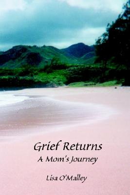 Grief Returns: A Mom's Journey