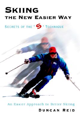 Skiing the New Easier Way: Secrets of
