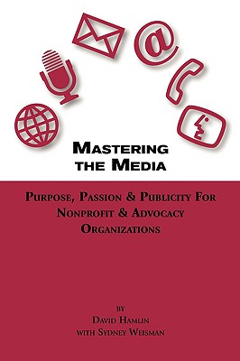 Mastering the Media Purpose, Passion &