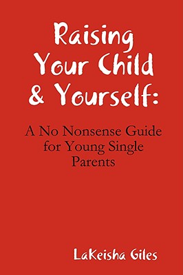 Raising Your Child & Yourself: A