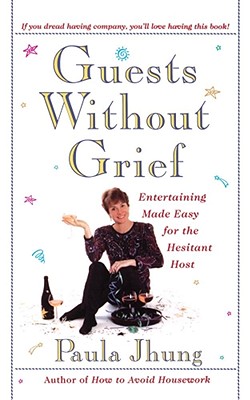 Guests Without Grief: Entertaining Made