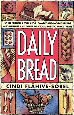 Daily Bread: More Than 50 Irresistibl