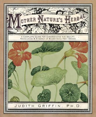 Mother Nature's Herbal: A Complete Guide