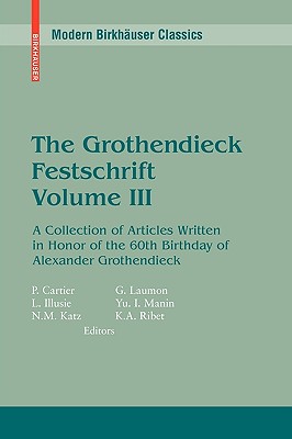 The Grothendieck Festschrift Volume 3: A