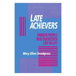 Late Achievers: Famous People Who