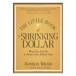 The Little Book Of The Shrinking Dollar: