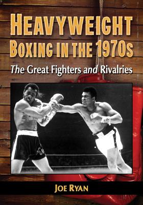 Heavyweight Boxing in the 1970s: Th