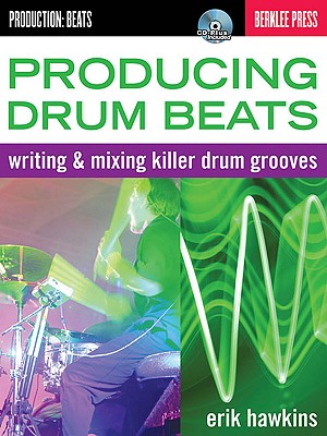 Producing Drum Beats: Writing & Mixing
