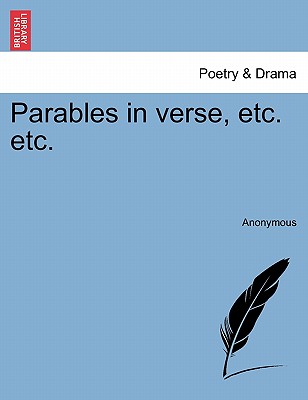 Parables in Verse, Etc. Etc.