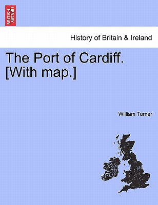 The Port of Cardiff. [With Map.]