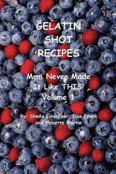 Gelatin Shot Recipes: Mom Never Made It