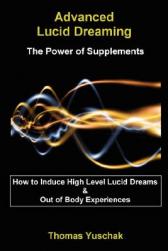 Advanced Lucid Dreaming - The Power of