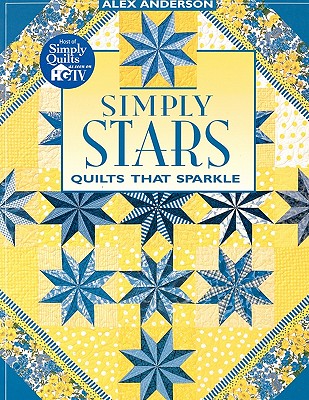 Simply Stars. Quilts That Sparkle -