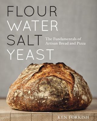 Flour Water Salt Yeast: The Fundamentals
