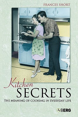 Kitchen Secrets: The Meaning of Cooking