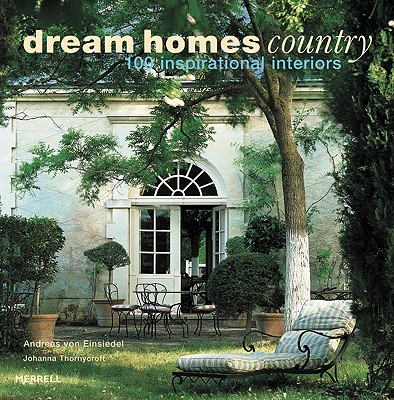 Dream Homes Country: 100 Inspirational