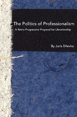 The Politics of Professionalism: A