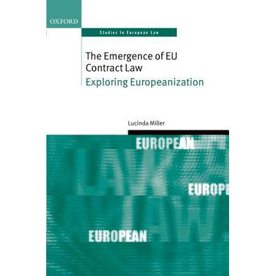 The Emergence of Eu Contract Law: Exploring ...
