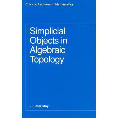 Simplicial Objects in Algebraic Topology