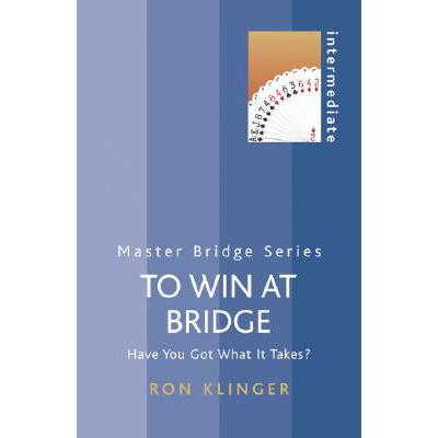 To Win At Bridge: Have You Got What It Takes?