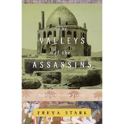 The Valleys of the Assassins: And Other Pers...