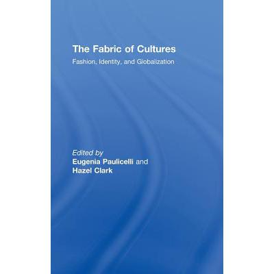 The Fabric of Cultures : Fashion, Identity, ...