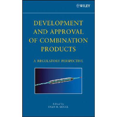 Development And Approval Of Combination Products: A Regulatory Perspective [Wiley化学化工]